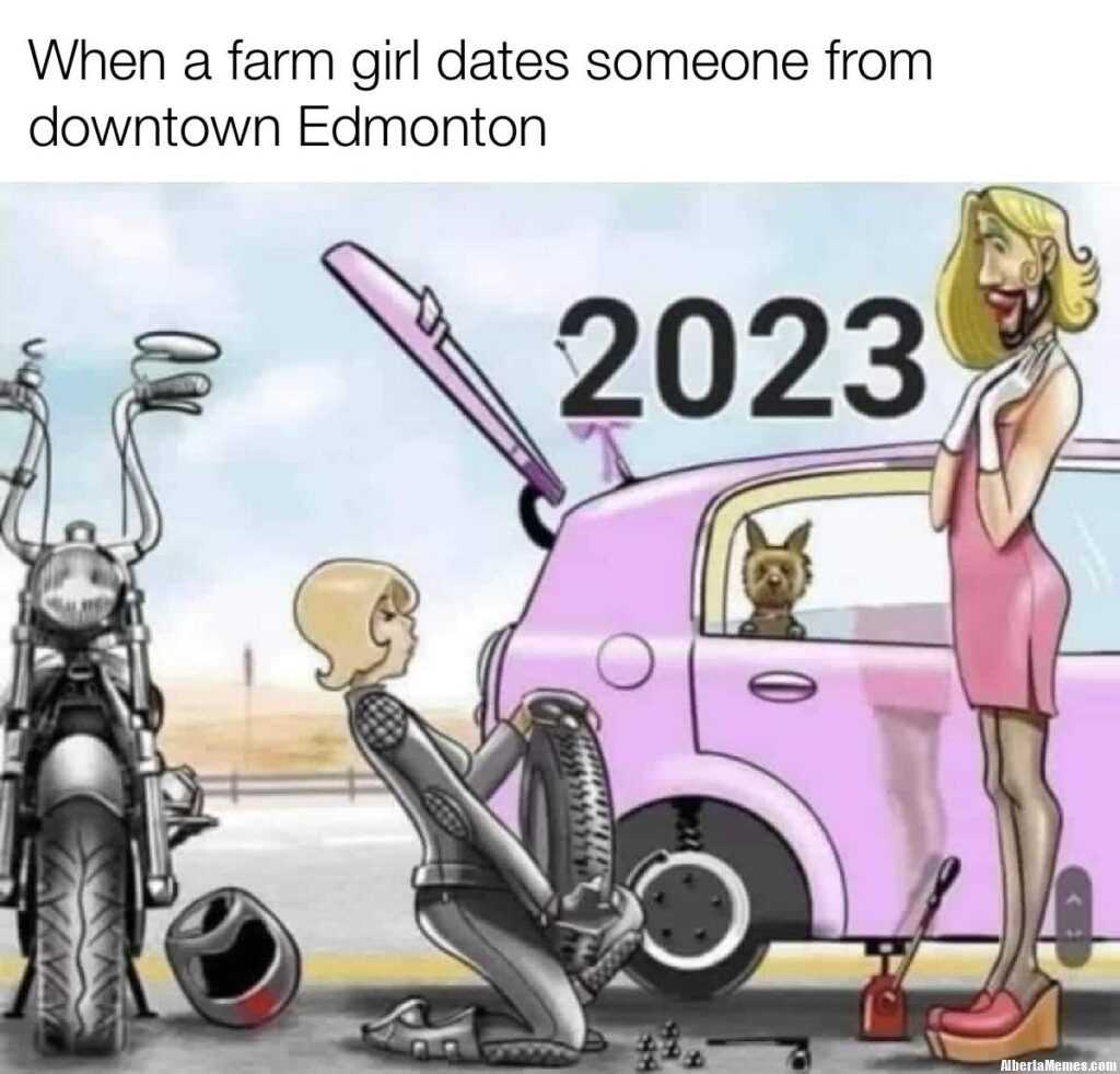 When a farm girl dates someone from downtown Edmonton meme - Alberta Memes