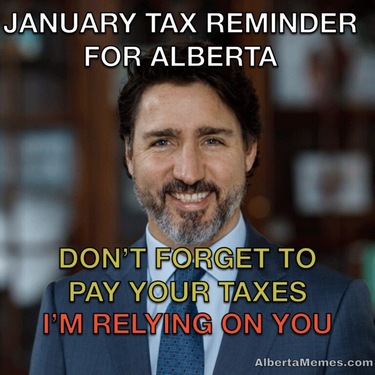 January Tax Reminder From Justin Trudeau meme - Alberta Memes