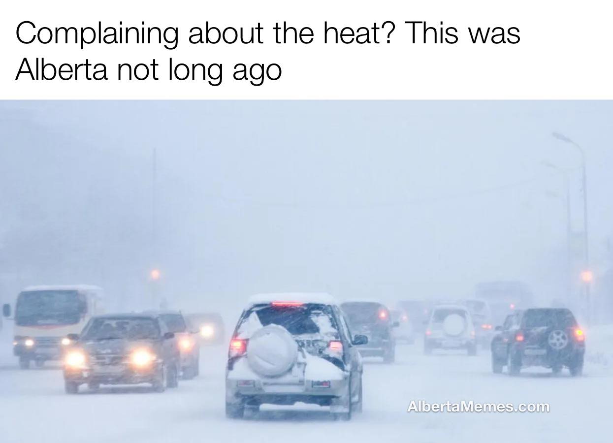 It’s Hot Now? Just Wait for Winter meme - Alberta Memes