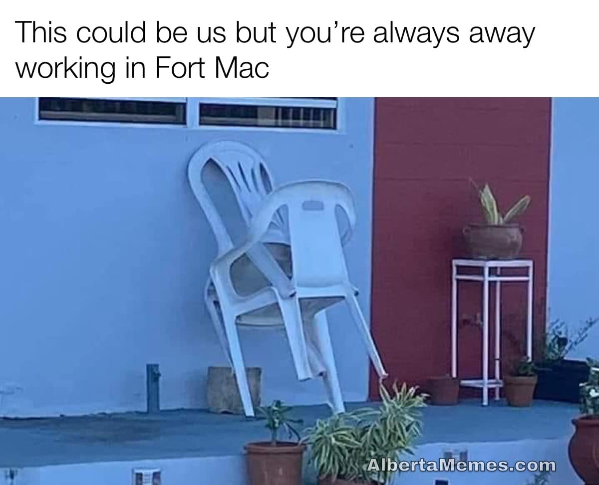 Love, Alberta Style: The Fort Mac Edition meme - Alberta Memes